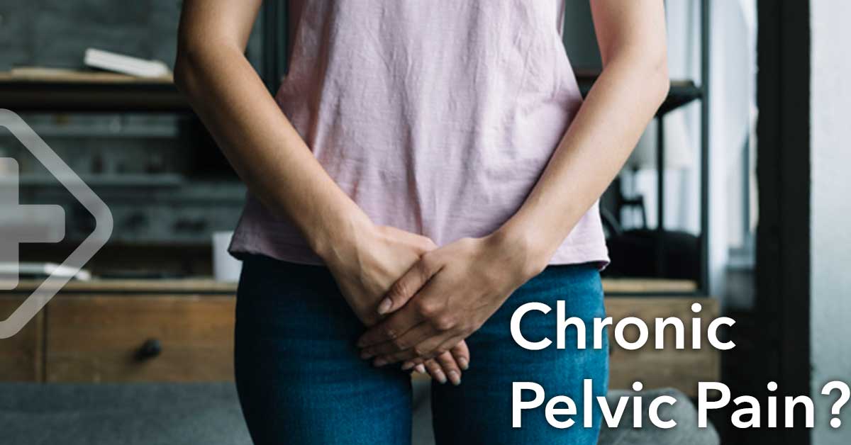 Chronic Pelvic Pain: Causes, Symptoms and Treatment