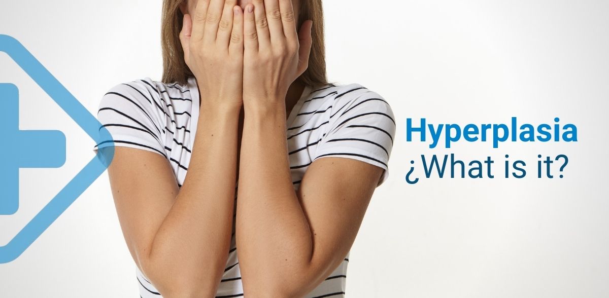Hyperplasia: What is it? Causes, Symptoms, and Risk Factors
